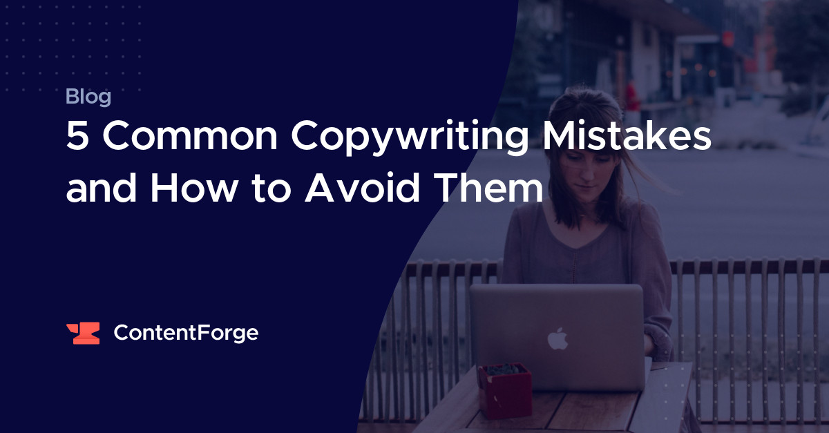 5 Common Copywriting Mistakes and How to Avoid Them | ContentForge